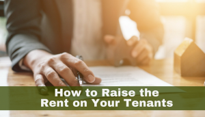How to Raise the Rent on Your Tenants