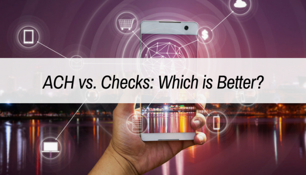 ACH vs. Checks - Which is better?