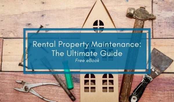 Rental Property Maintenance: The Ultimate Guide - Free eBook