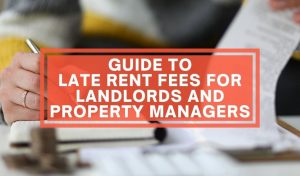 Guide to Late Rent Fees for Landlords and Property Managers