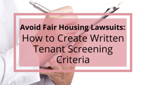 How to Create Written Tenant Screening Criteria