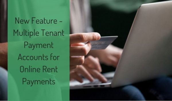 New Feature - Multiple Tenant Payment Accounts for Online Rent Payments