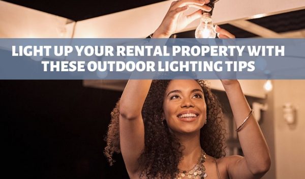 Light Up Your Rental Property With These Outdoor Lighting Tips