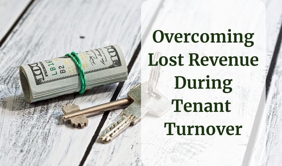 Overcoming Lost Revenue During Tenant Turnover