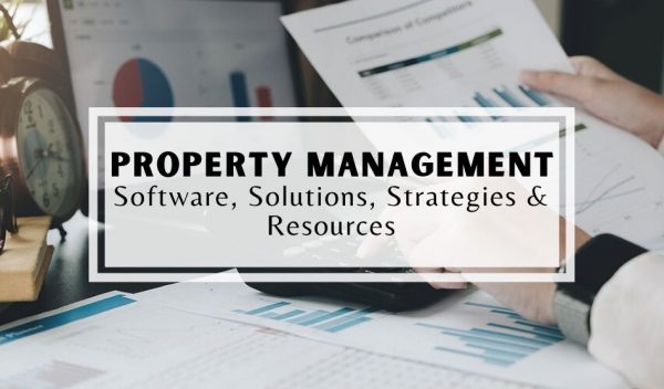 Property Management Software, Solutions, Strategies, and Reviews