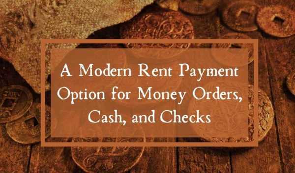 A Modern Rent Payment Option for Money Orders, Cash, and Checks