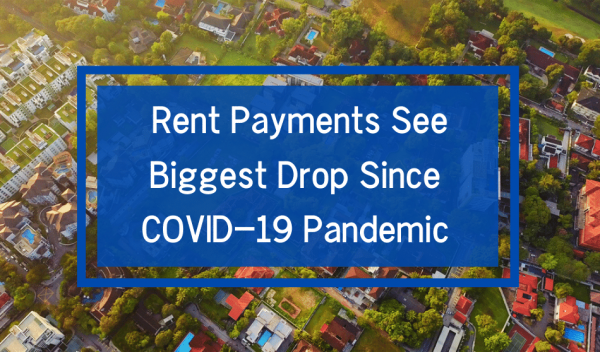Rent Payments See Biggest Drop Since COVID-19 Pandemic | Rental Trends ...