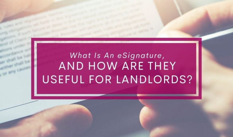 What Is An eSignature, And How Are They Useful For Landlords?