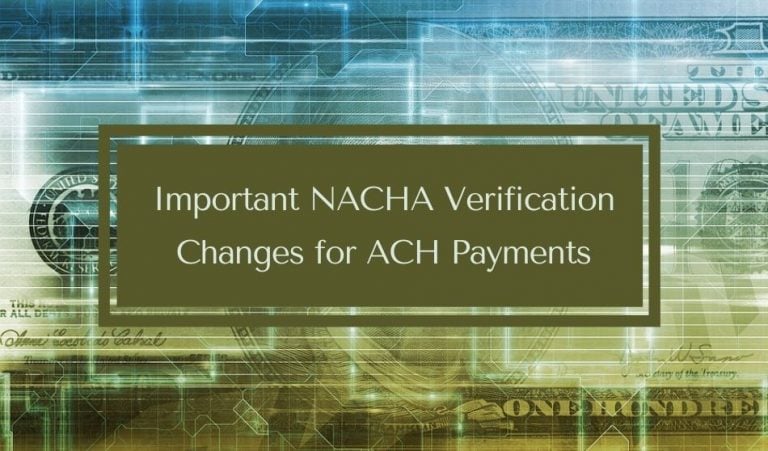 Important NACHA Verification Changes for ACH Payments
