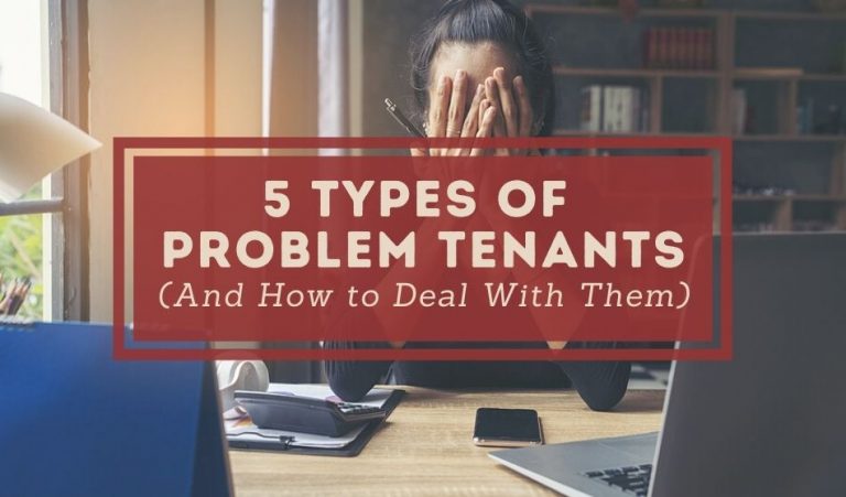 5 Types of Problem Tenants and How to Deal With Them
