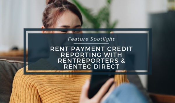 Feature Spotlight | Rent Payment Credit Reporting with RentReporters & Rentec Direct