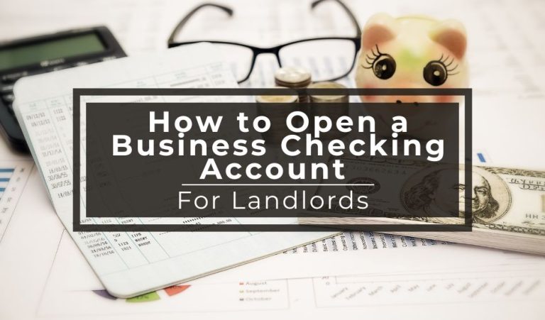 How to Open a Business Checking Account for Landlords