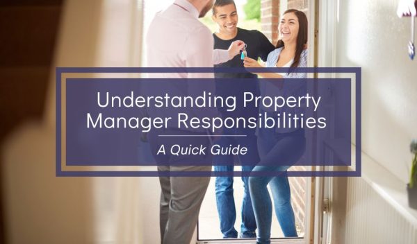 Understanding Property Manager Responsibilities | A Quick Guide