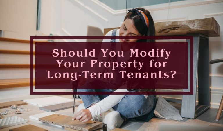 Should You Modify Your Property for Long-Term Tenants?